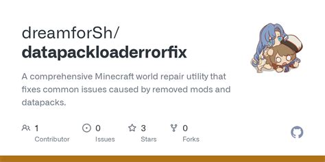 Github Dreamforshdatapackloaderrorfix A Comprehensive Minecraft World Repair Utility That