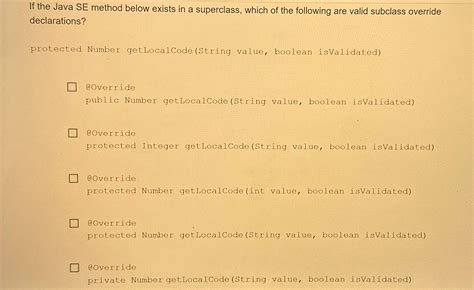 Solved If The Java Se Method Below Exists In A Superclass