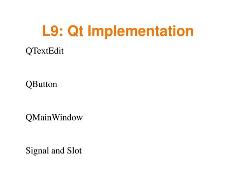 L9 Qt Implementation QTextEdit QButton QMainWindow Signal And Slot Ppt Download