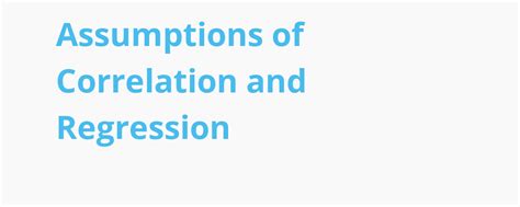 Are Your Assumptions About Correlation And Regression Sound Learn What