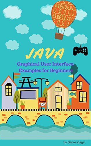 Java Gui Examples For Graphical User Interface For Beginners Get