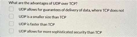 solved what are the advantages of udp over tcp udp allows for