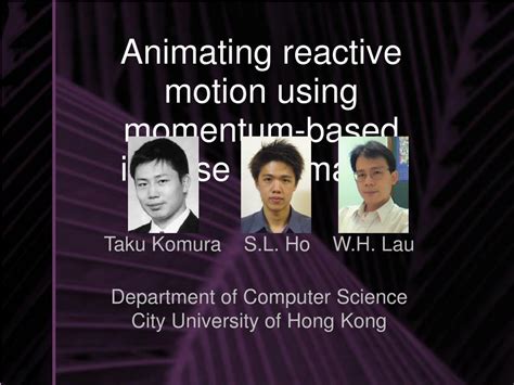 Ppt Animating Reactive Motion Using Momentum Based Inverse Kinematics Powerpoint Presentation