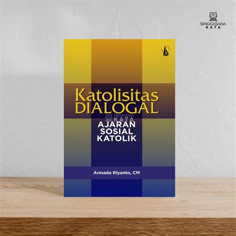 Jual Katolisitas Dialogal Ajaran Sosial Katolik Armada Riyanto Cm