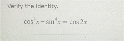 Solved Verify The S4x Sin4x Cos2x