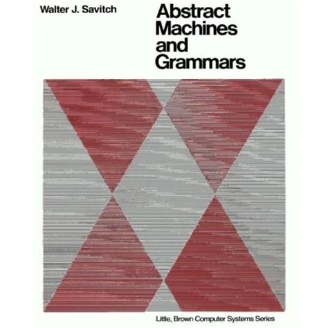 خرید و قیمت دانلود کتاب Abstract Machines And Grammars ا ماشین های انتزاعی و گرامر ترب