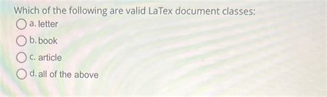 Solved Which Of The Following Are Valid Latex Document