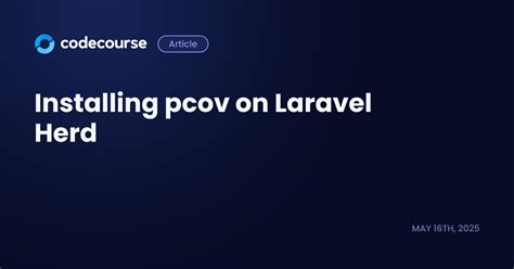 Installing Pcov On Laravel Herd Codecourse