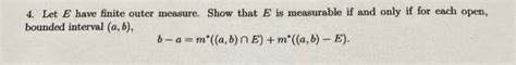 solved 4 let e have finite outer measure show that e is