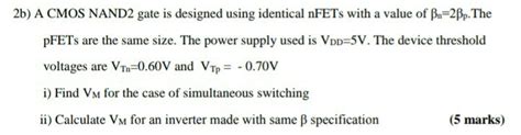 B A CMOS NAND Gate Is Designed Using Identical Chegg Com