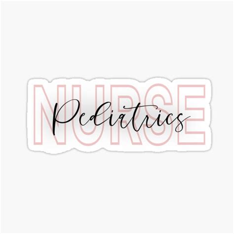 Pediatric Nurse Cute Script T For Nurses Sticker For Sale By