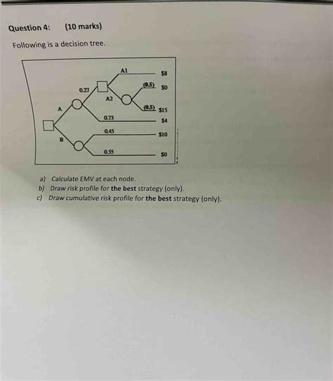 solved question 4 10 ﻿marks following is a decision tree a
