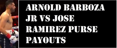 Arnold Barboza Jr Vs Jose Ramirez Purse Payouts 16 November 2024