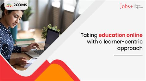 Taking Education Online With A Learner Centric Approach Jobs Academy