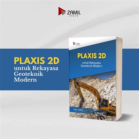 Plaxis 2d Untuk Rekayasa Geoteknik Modern Zamil Publishing