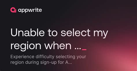 Unable To Select My Region When Signing Up Threads Appwrite