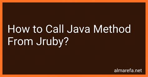 How To Call Java Method From Jruby In 2024