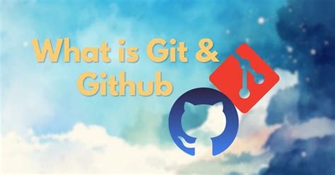 how git and github have transformed the way we build and collaborate