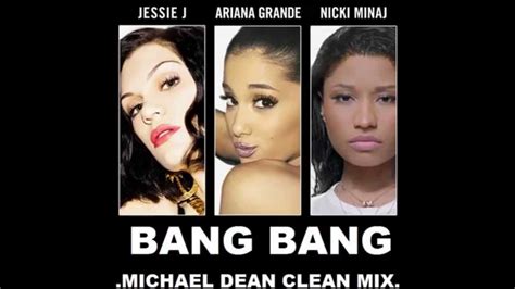 Bang Bang Clean Mix By Jessie J Ariana Grande And Nicki Minaj Youtube