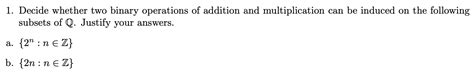 Solved Decide Whether Two Binary Operations Of Addition And Chegg