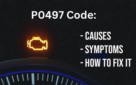 P0497 Code Meaning Symptoms Causes And How To Fix It
