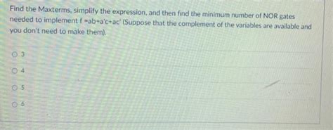 solved find the maxterms simplify the expression and then