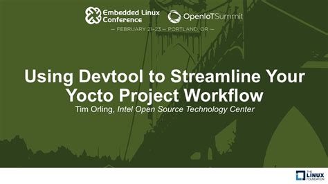 Using Devtool To Streamline Your Yocto Project Workflow Tim Orling