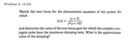 Solved Sketch The Root Locus For The Characteristic Equation