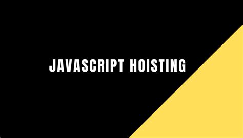 javascript hoisting — the weird behaviour you must understand by