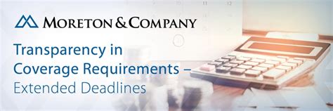 transparency in coverage requirements extended deadlines moreton