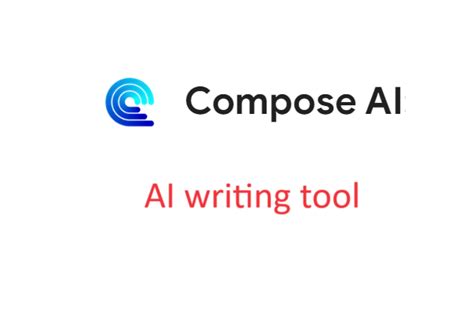 Compose Ai Revolutionize Your Writing With Ai Powered Tools