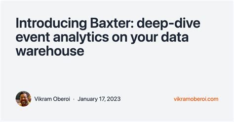 Introducing Baxter Deep Dive Event Analytics On Your Data Warehouse