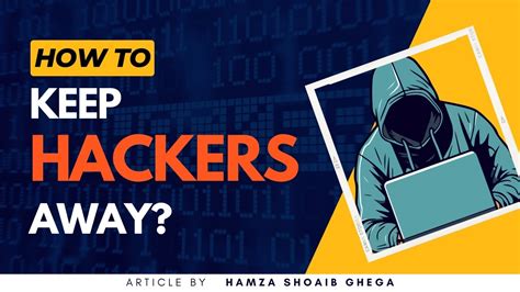 Guide How To Keep Hackers Away And Protect Your Digital Life