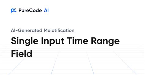 build great muiotification single input time range field components