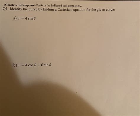Solved Constructed Response Perform The Indicated Task Completely