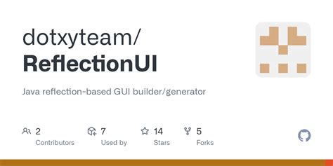 Github Dotxyteamreflectionui Java Reflection Based Gui Buildergenerator