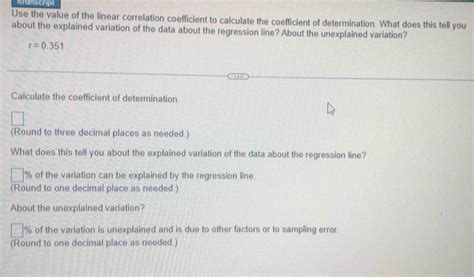 Solved Itranscript Use The Value Of The Linear Correlation Coefficient To Calculate The