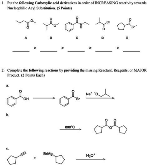 SOLVED: Fut the following Carboxylic acid derivatives in order of INCREASING reactivity towards ...