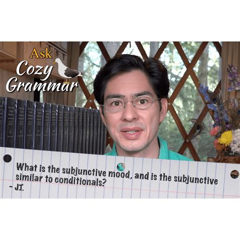 What Is The Subjunctive Mood And Is It Similar To A Conditional Ask Cozy Grammar