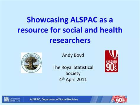 Ppt Showcasing Alspac As A Resource For Social And Health Researchers
