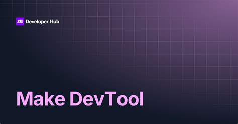 Make Devtool Make Developer Hub