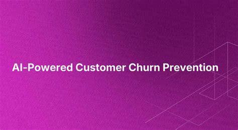 Ai Powered Customer Churn Prevention