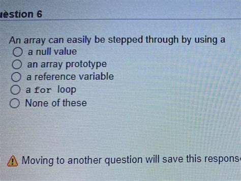 solved jèstion 6 an array can easily be stepped through by