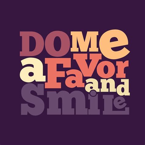 Premium Vector Do Me A Favor And Smile