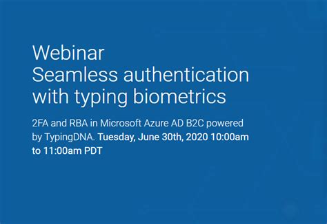Typingdna Webinar Seamless Authentication With Typing Biometrics Biometric Update