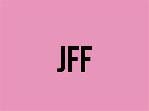 What Does Jff Mean Meaning Uses And More Fluentslang