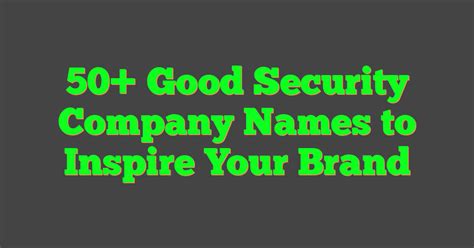 50 Good Security Company Names To Inspire Your Brand