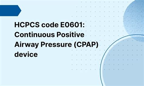Hcpcs Code E0601 Continuous Positive Airway Pressure Cpap Device