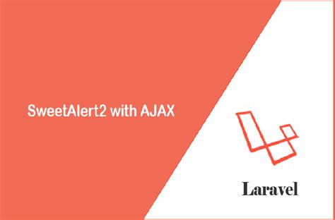 کتابخانه Sweetalert2 استفاده از Sweetalert2 با Ajax در لاراول تجاری اپ