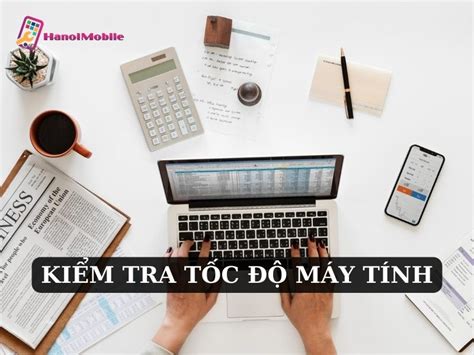 cách kiểm tra tốc độ máy tính của bạn tại nhà cực kỳ đơn giản